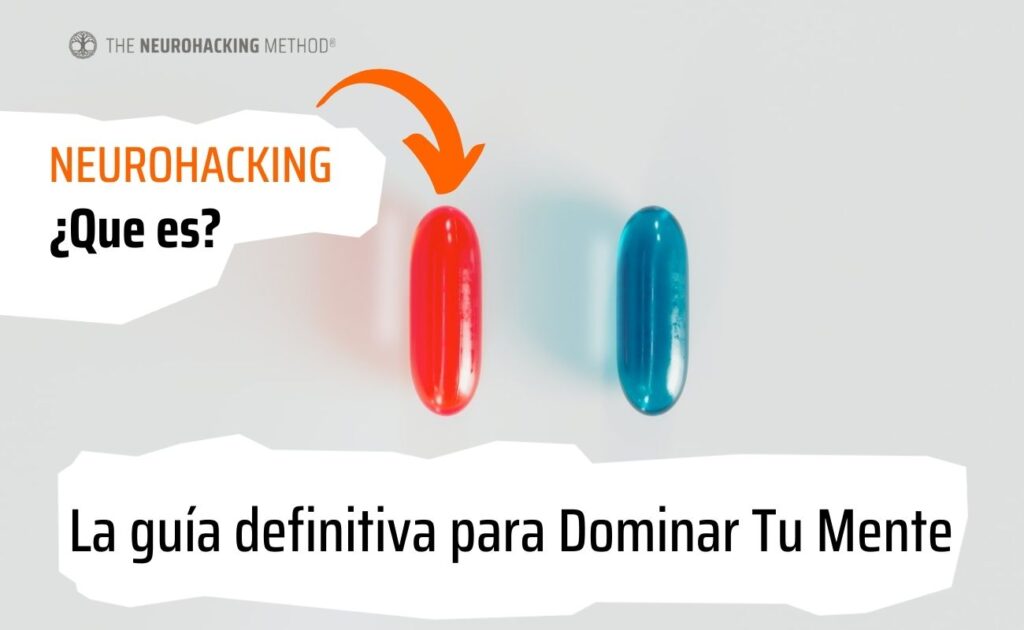 Neurohacking: qué es y cómo impacta en tu vida - Neurohacking Method